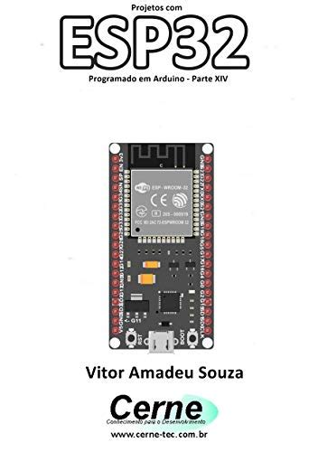 Projetos Com Esp32 Programado Em Arduino Parte Xiv Ebook Resumo