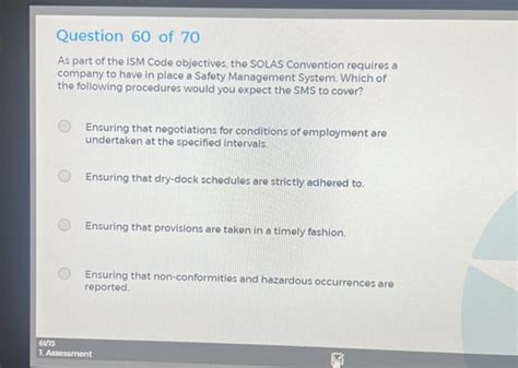 Question 60 Of 70 As Part Of The Ism Code Objectives The Solas Convention Requires A Company To