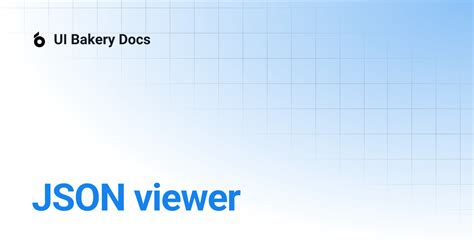 Json Viewer Ui Bakery Docs