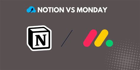 Notion Vs Monday A Comprehensive Comparison CloudMention