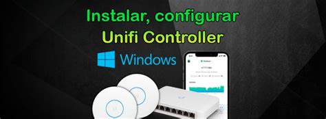 Instalar Y Configurar Unifi Controller En Windows