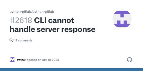 Cli Cannot Handle Server Response · Issue 2618 · Python Gitlabpython Gitlab · Github