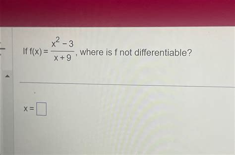 Solved If Fxx2 3x9 ﻿where Is F ﻿not Differentiablex