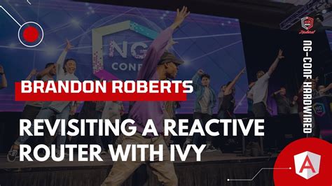 Revisiting A Reactive Router With Ivy Brandon Roberts Ng Conf Hardwired Youtube