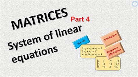 Matrices Part 4 System Of Linear Equations Introduction And Gaussian Elimination Method Youtube
