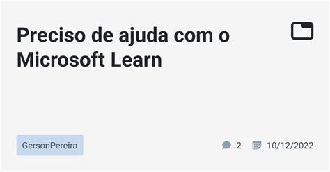 Preciso De Ajuda Com O Microsoft Learn · Gersonpereira · Tabnews