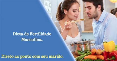 Dieta de Fertilidade Masculina Gravida e Saudável