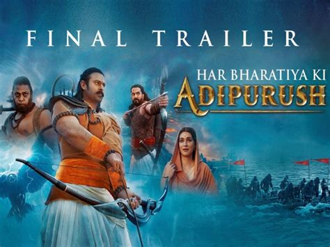 Adipurush Final Trailer Hindi Prabhas Saif Ali Khan Kriti Sanon Film Adipurush Final Trailer