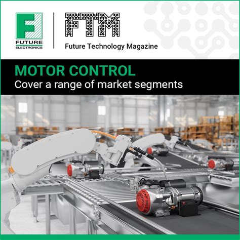 Future Electronics On Linkedin Motorcontrol Futuretechnologymagazine Ftm Futureelectronics