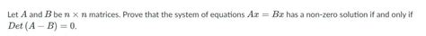 Solved Let A And B Ben X N Matrices Prove That The System Chegg Com