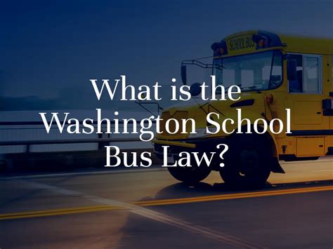 Washington State School Bus Stop Law School Bus Regulations
