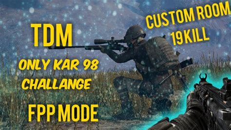 Pubg Mobile Tdm Only Kar 98 Challange First Time Fpp Custom Room