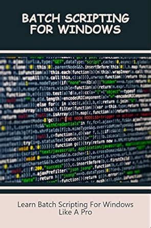 Batch Scripting For Windows Learn Batch Scripting For Windows Like A Pro EBook Ohlendorf
