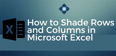 Shade Rows And Columns In Excel Step By Step Guide