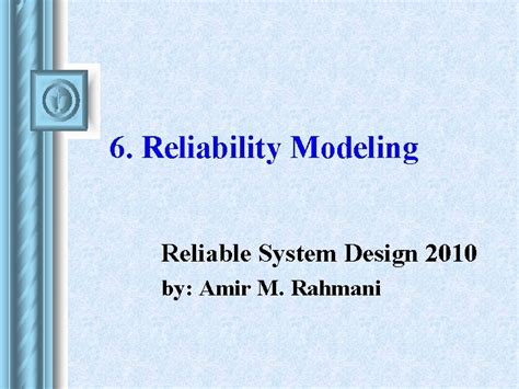 Reliability Modeling Reliable System Design By