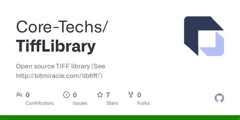 GitHub Core Techs TiffLibrary Open Source TIFF Library See Bitmiracle Libtiff