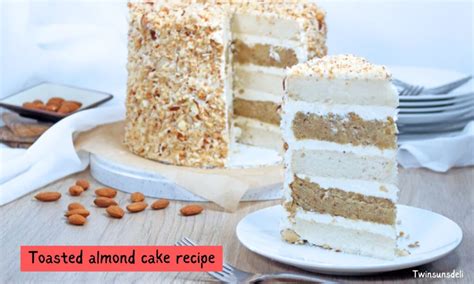 Easy Toasted Almond Cake Recipe 2024 Twinsunsdeli