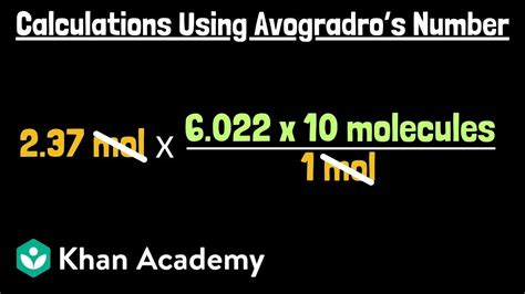 Calculations Using Avogadro S Number Part Chemistry Khan Academy