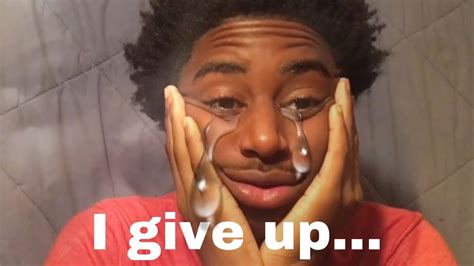 I G I V E U P O N T H I S C H A N N E L YouTube