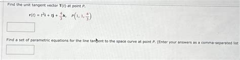 Solved Find The Unit Tangent Vector T T At Point P R T Chegg