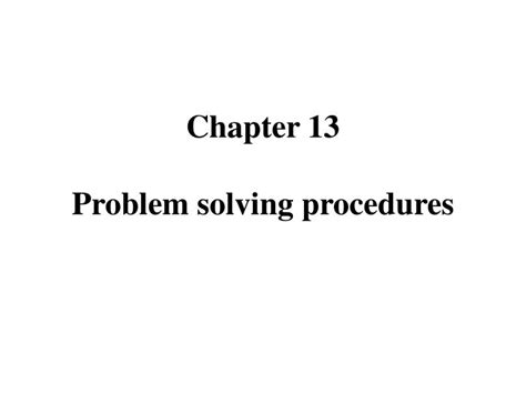 Ppt Chapter 13 Problem Solving Procedures Powerpoint Presentation