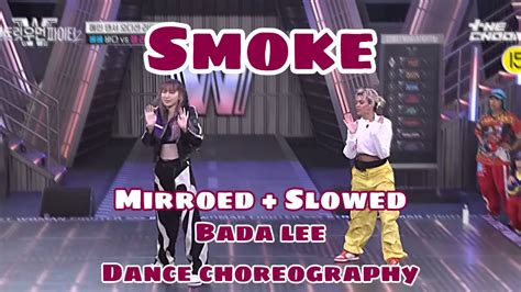 Smoke Bada Lee Dance Choreography Mirroed Slowed Youtube
