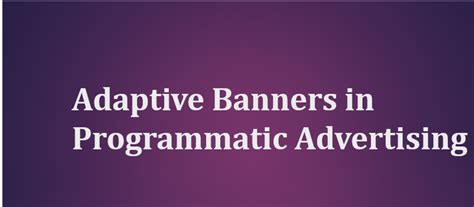 Adaptive Banner Ads In Programmatic Advertising