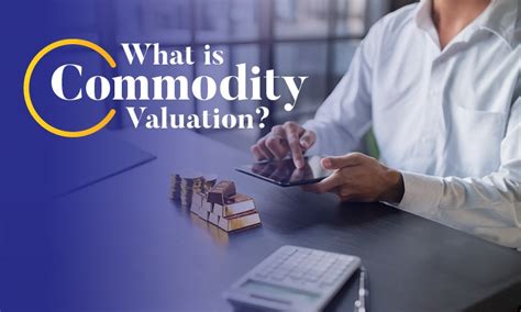Understanding Commodity Valuation A Guide For You Motilal Oswal