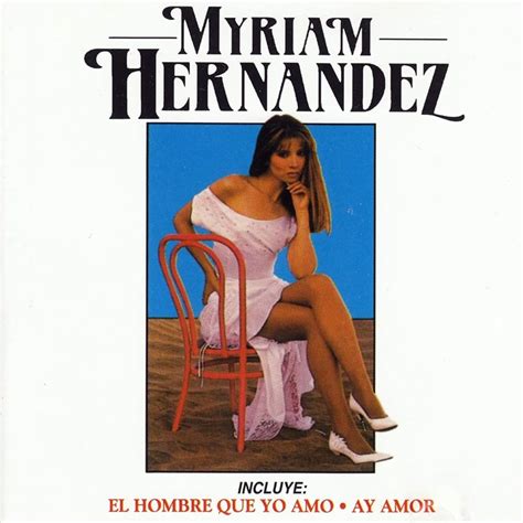 Myriam Hernández El Hombre Que Yo Amo Lyrics Genius Lyrics