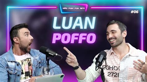 Luan Poffo NÃo Pod Pod Sim 06 Youtube