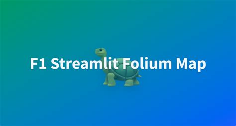 F1 Streamlit Folium Map A Hugging Face Space By Daanalytics