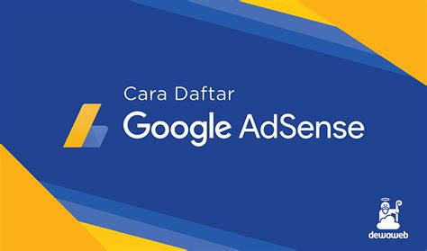Panduan Cara Daftar Google AdSense Mudah Dan Praktis