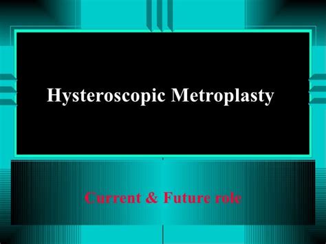 Hysteroscopic Metroplasty