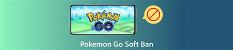 All About Pokémon GO Soft Bans How to Avoid and Remove