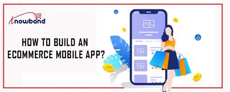 How To Build An Ecommerce Mobile App Knowband Blog