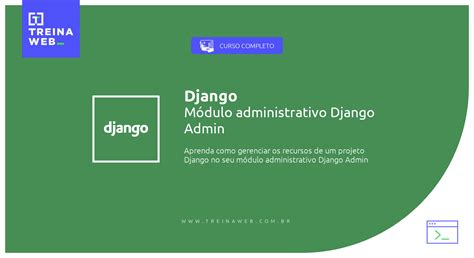 Curso De Django Módulo Administrativo Django Admin Treinaweb