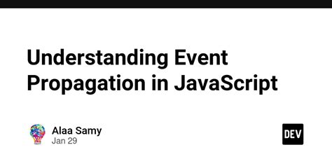 Understanding Event Propagation In Javascript 🌐 Dev Community