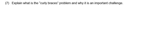 Solved Explain What Is The Curly Braces Problem And Chegg