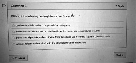 Solved Question3 15 Pts Which Of The Following Best Explains Carbon