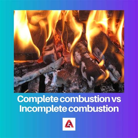 Complete Vs Incomplete Combustion Difference And Comparison
