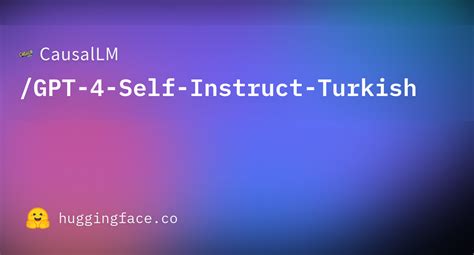 Causallmgpt 4 Self Instruct Turkish · Datasets At Hugging Face