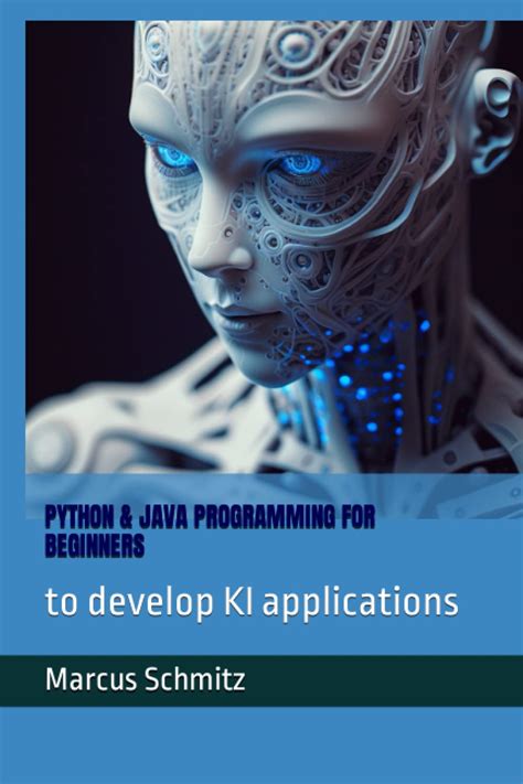 Python And Java Programming For Beginners To Develop Ki Applications