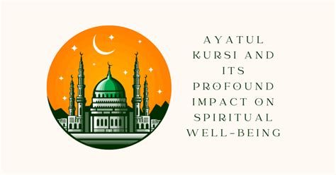 Benefits Of Ayatul Kursi And Its Great Impact On Spiritual Well Being