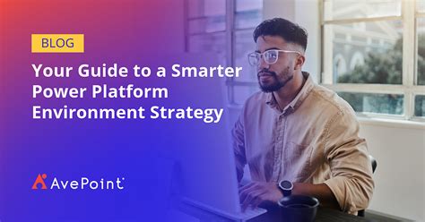 Your Guide To A Smarter Power Platform Environment Strategy Avepoint