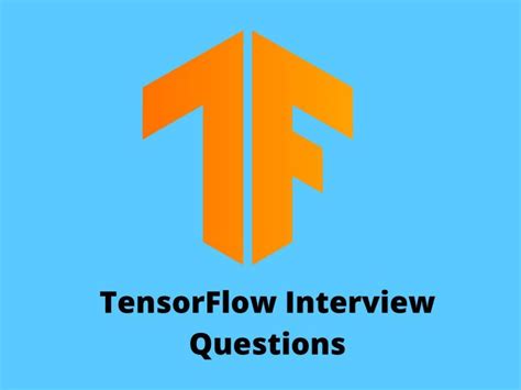 Tensorflow Interview Questions In 2020 Online Interview