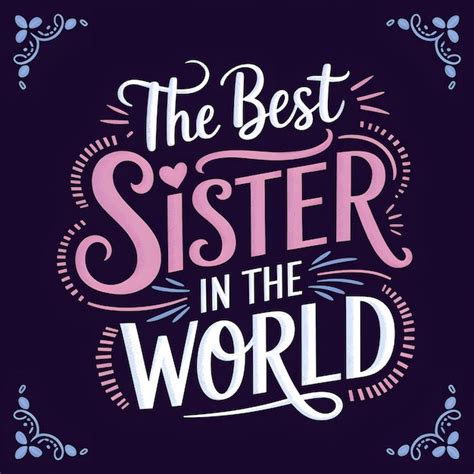A Purple Poster With The Title The Best Sister In The World Premium