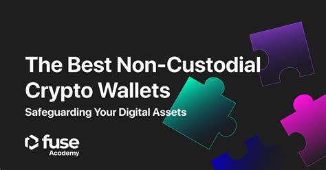 The Best Non Custodial Crypto Wallets