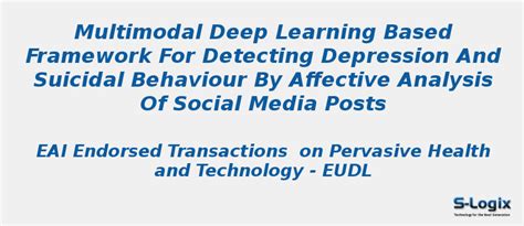 Multimodal Deep Learning Based Framework For Detecting S Logix