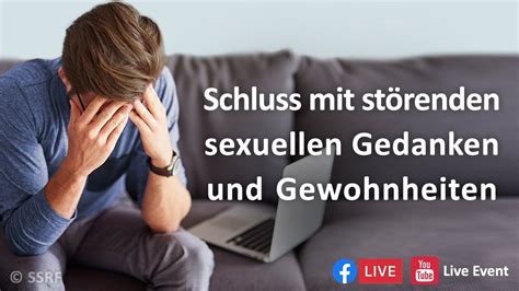 Schluss Mit Störenden Sexuellen Gedanken Und Gewohnheiten Youtube
