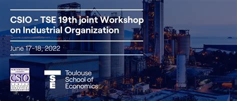 Csio Tse 19th Joint Workshop On Industrial Organization Tse